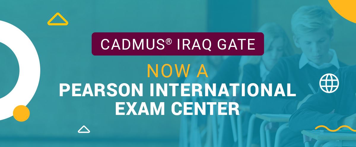 CADMUS® Iraq Gate Is Now a Pearson International Exam Center - CADMUS ...